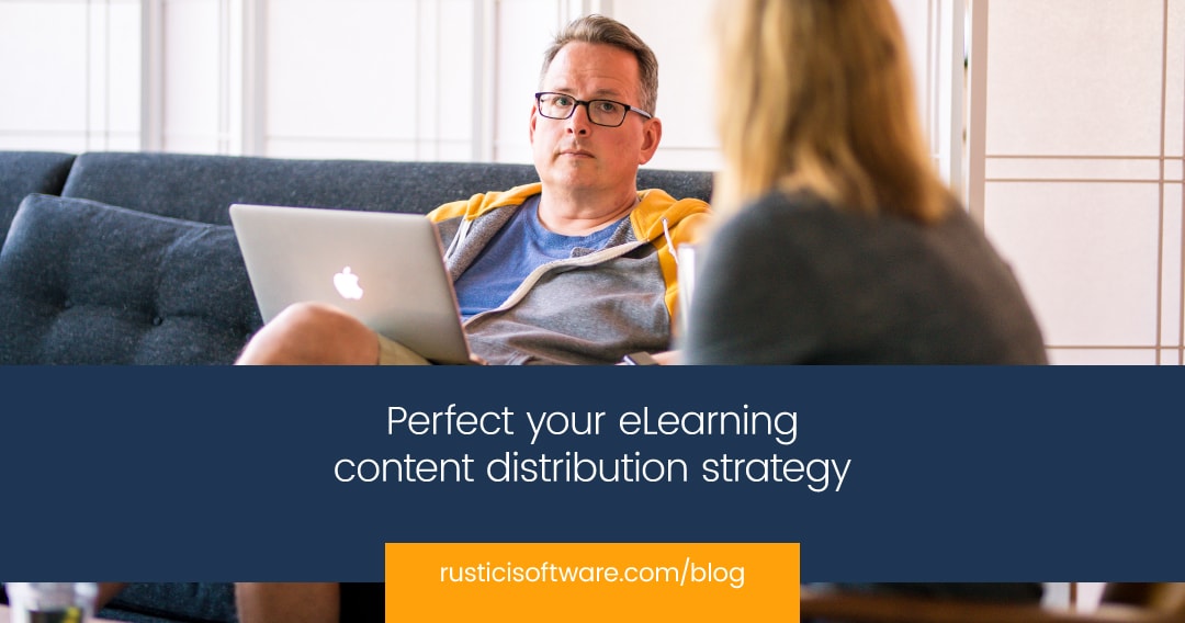 How to perfect your eLearning content distribution strategy