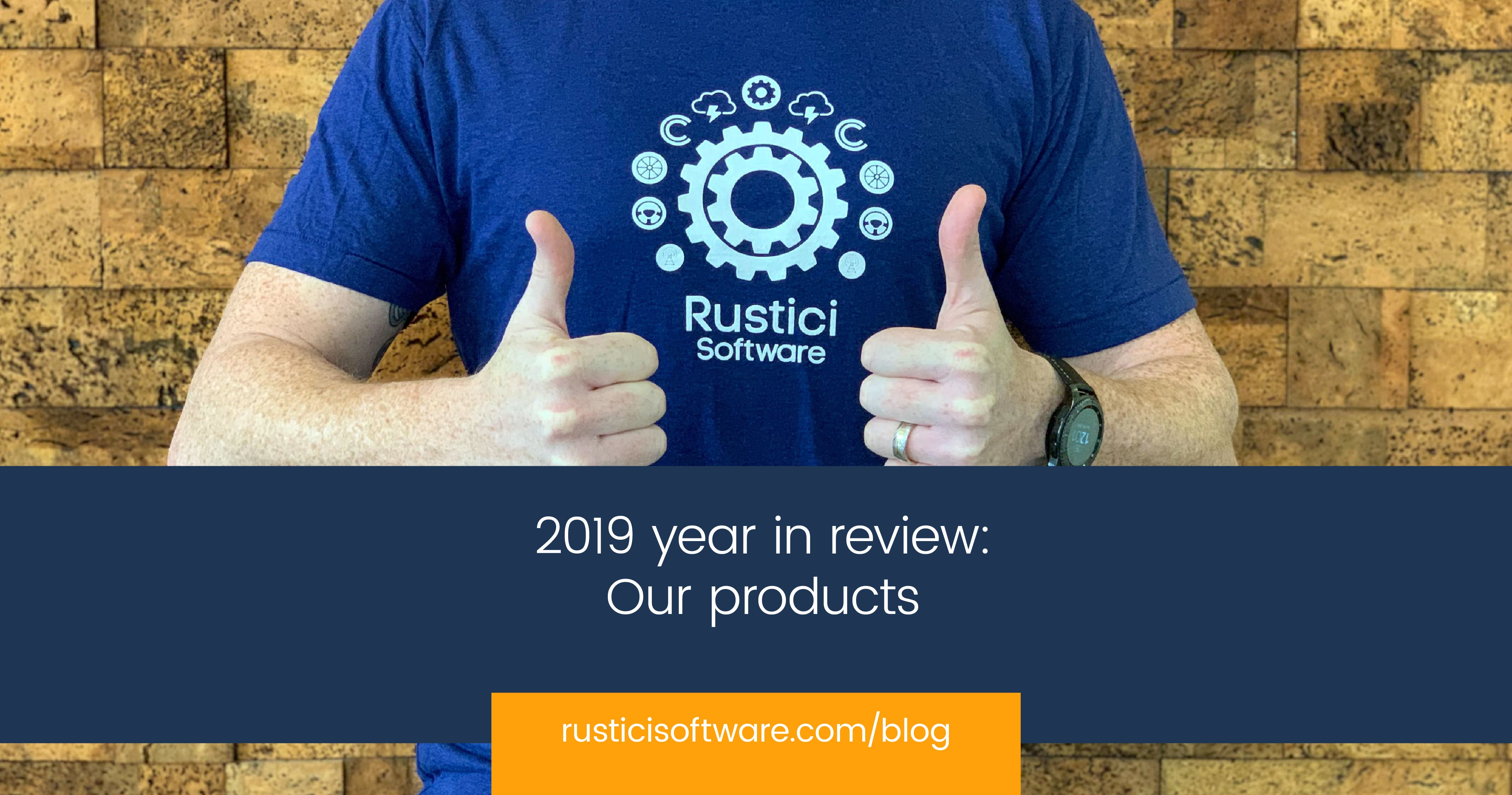 2019 year in review: Our products