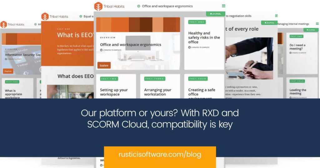 Our platform or yours? With RXD and SCORM Cloud, compatibility is key