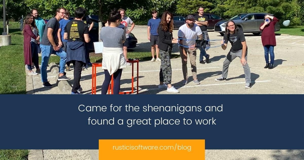 Came for the shenanigans and found a great place to work