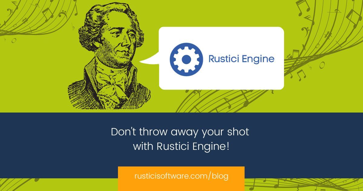 Don’t throw away your shot with Rustici Engine!