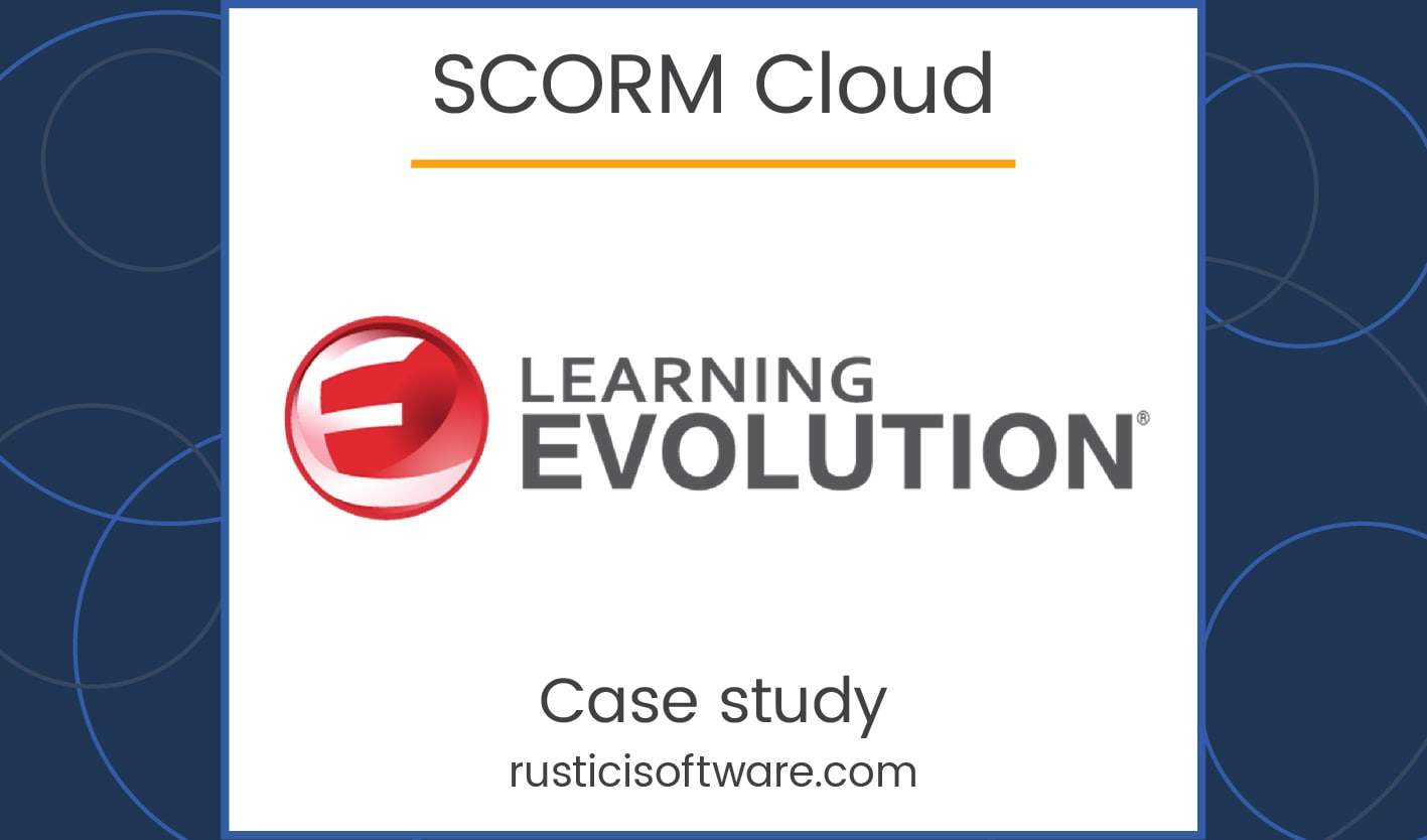 Learning Evolution Uses Scorm Cloud Api To Track Learning
